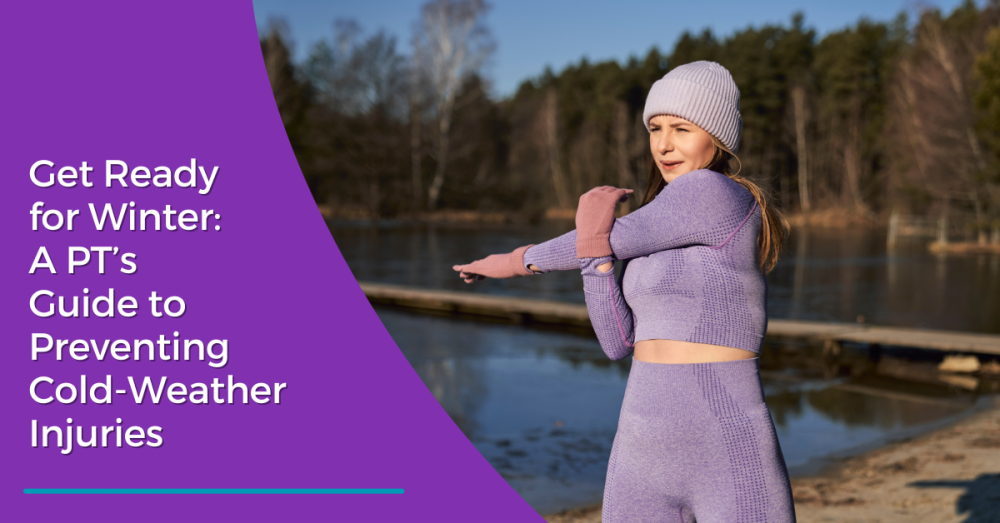 Get Ready for Winter: A PT's Guide to Preventing Cold-Weather Injuries ...